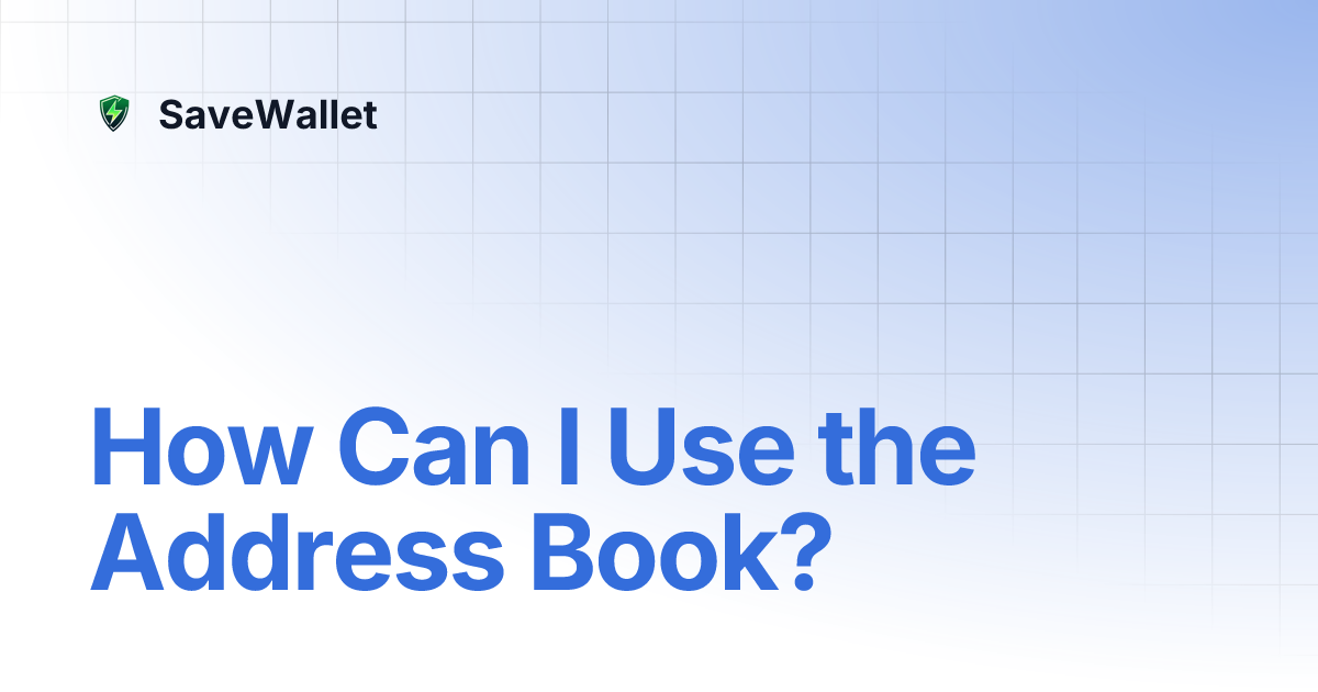 How Can I Use the Address Book? | SaveWallet